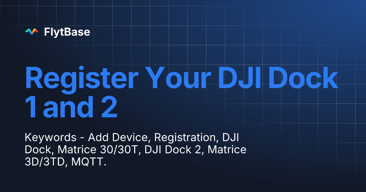 Register Your DJI Dock 1 and 2 | FlytBase