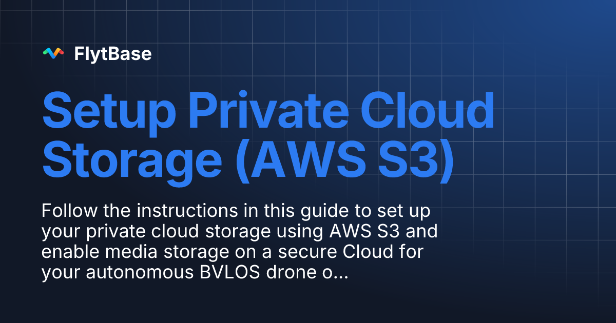 Setup Private Cloud Storage (AWS S3) | FlytBase