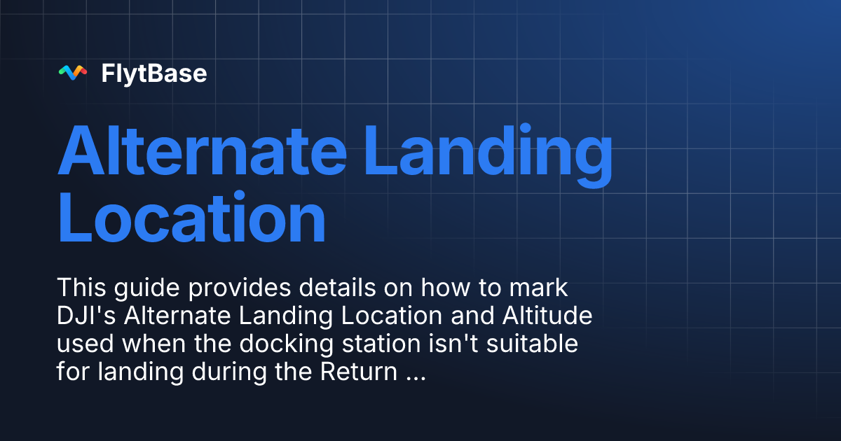 Alternate Landing Location | FlytBase