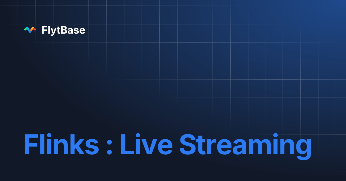Flinks : Live Streaming | FlytBase