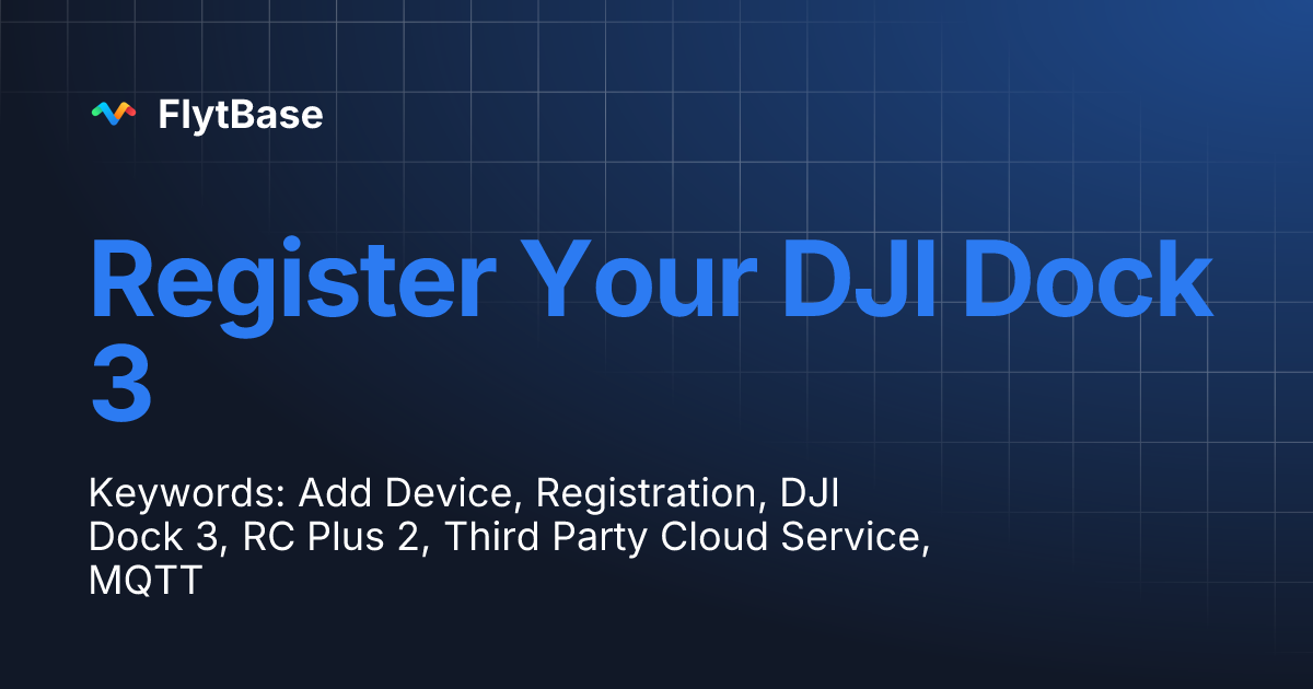 Register Your DJI Dock 3 | FlytBase