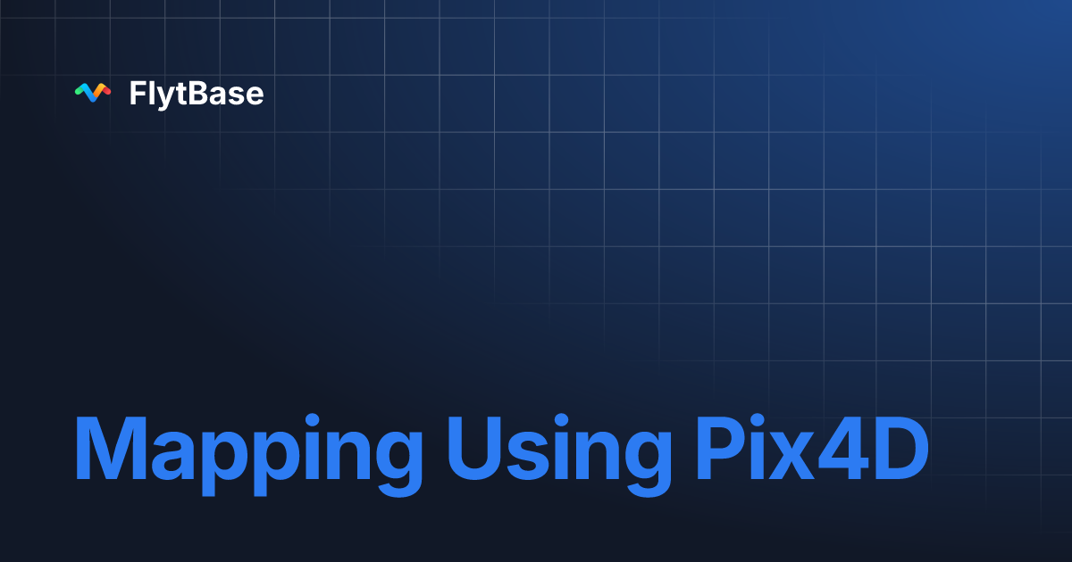 Mapping Using Pix4D | FlytBase