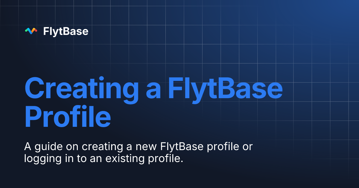 Creating a FlytBase Profile | FlytBase