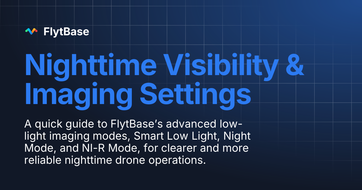 Nighttime Visibility & Imaging Settings | FlytBase
