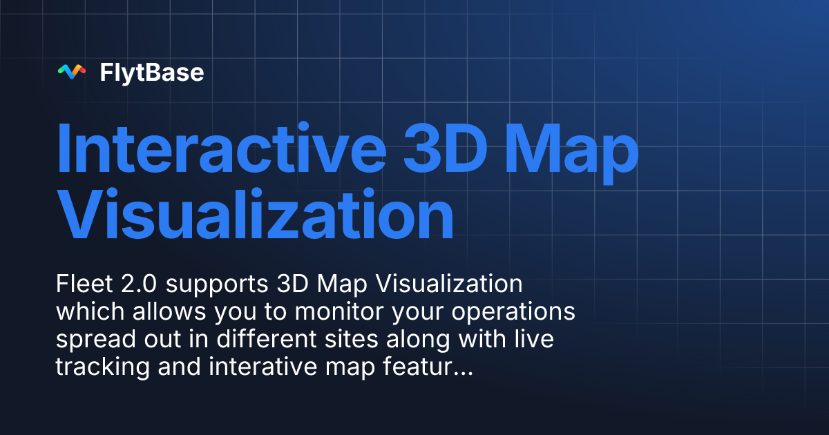 Interactive 3D Map Visualization | FlytBase