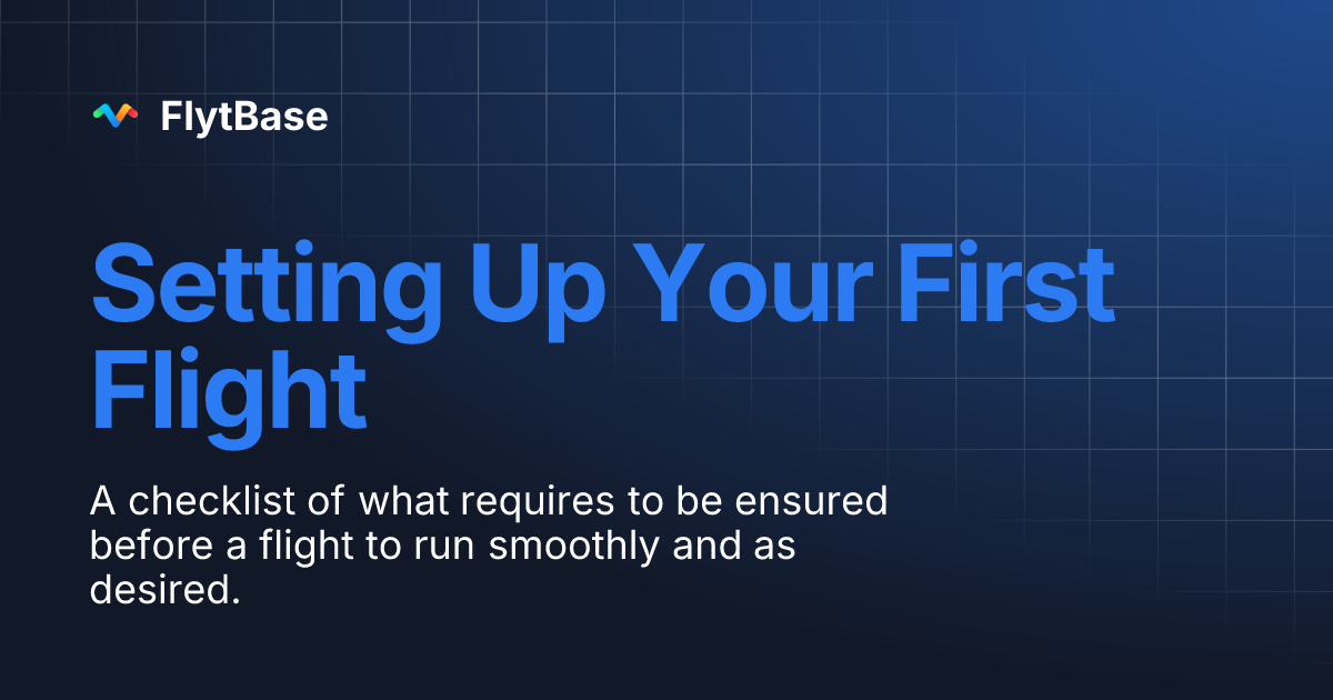 Setting Up Your First Flight | FlytBase