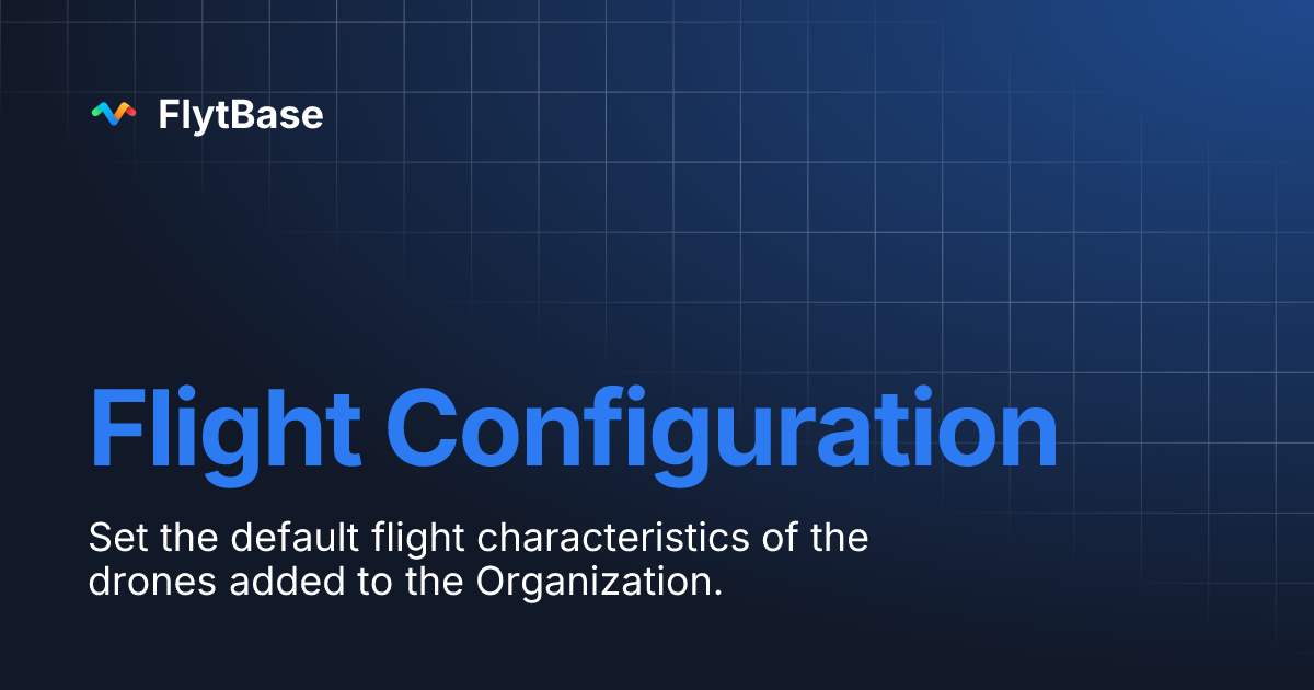 Flight Configuration | FlytBase