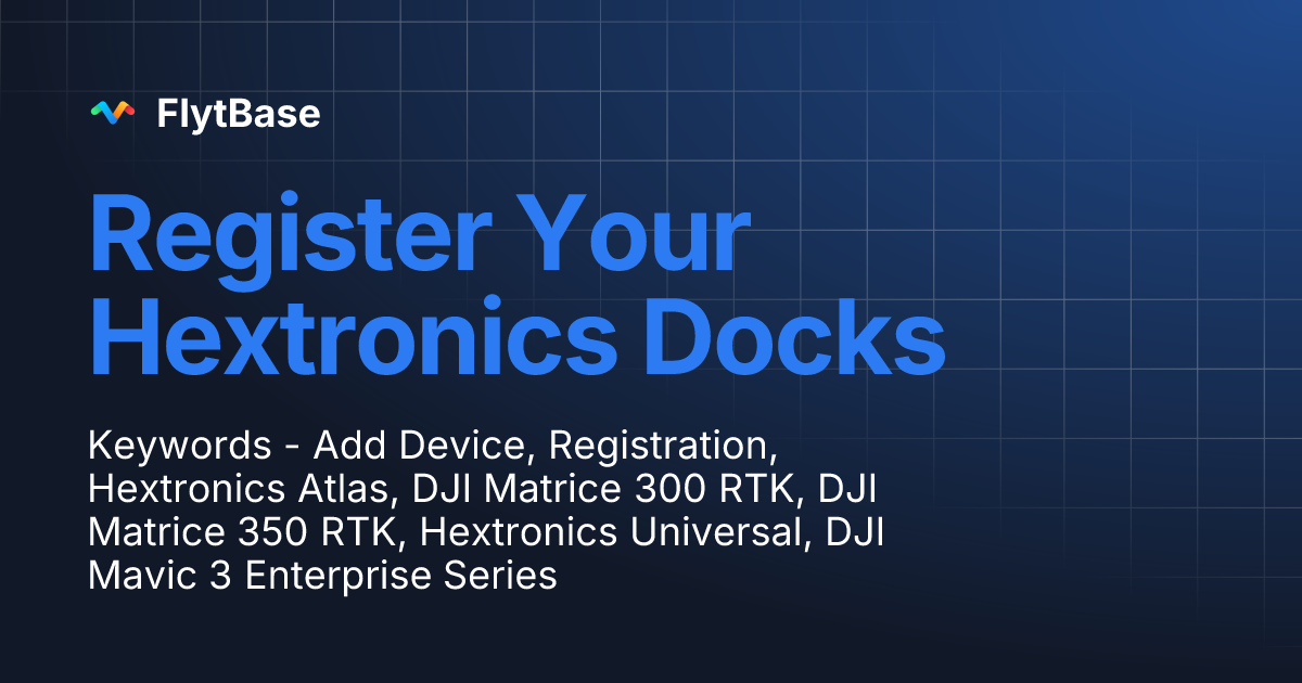 Register Your Hextronics Docks | FlytBase